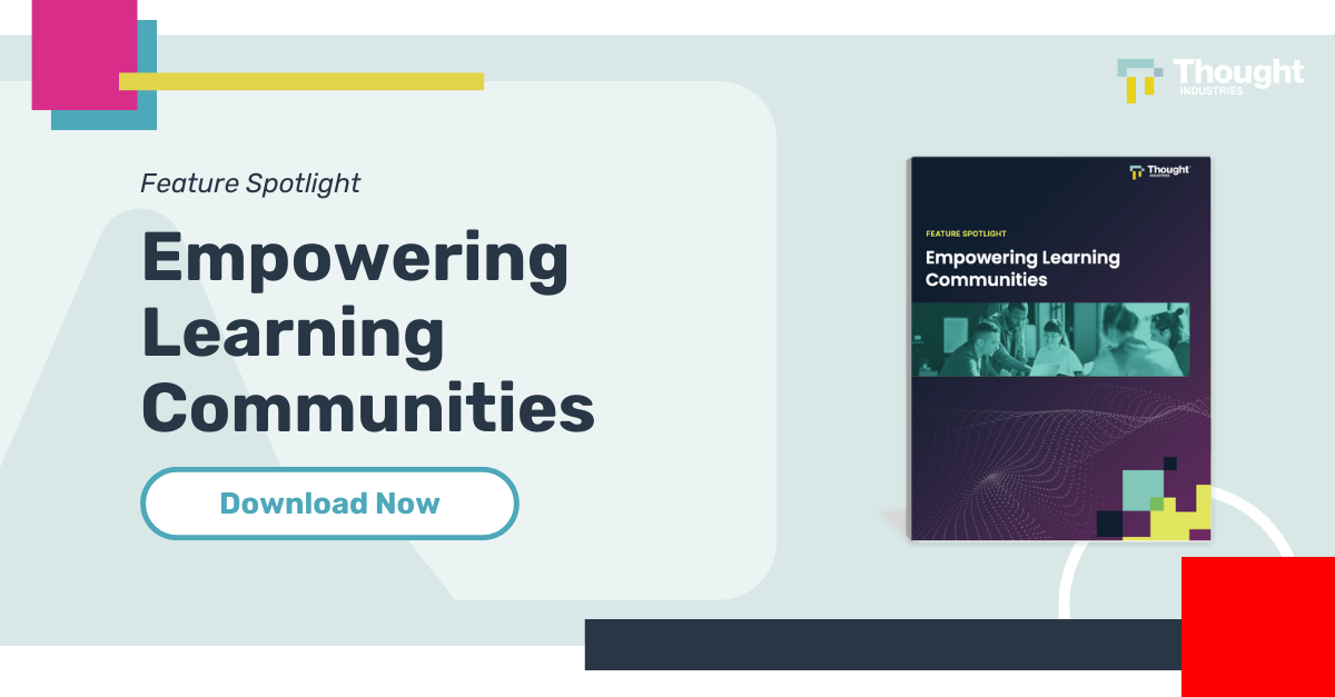 Empowering Learning Communities Feature Spotlight | Thought Industries
